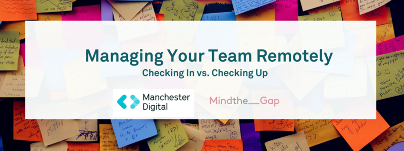 Managing Your Team Remotely: Checking up vs. checking in - Jul 02 ...