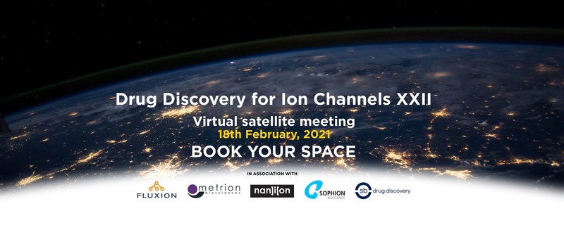 Drug Discovery for Ion Channels XXII Satellite Meeting - Feb 18 ...