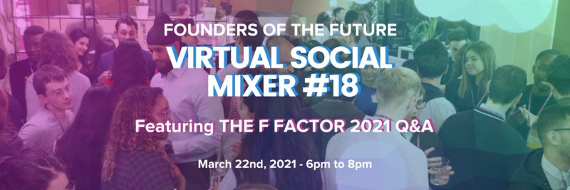 Test 4 - Founders of the Future Social Mixer #18 featuring The F Factor ...