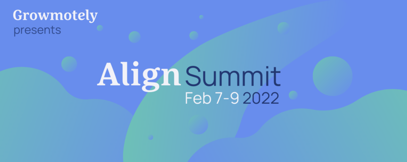 Align Summit - Building the Thriving Business of the Future - Feb 07 ...