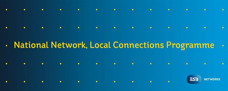 ESB Networks, National Network, Local Connections Programme Launch ...