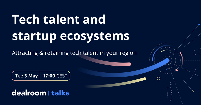 Dealroom Talks: tech talent and startup ecosystems