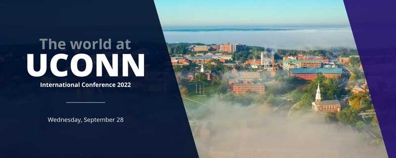 The World at UConn - International Conference 2022