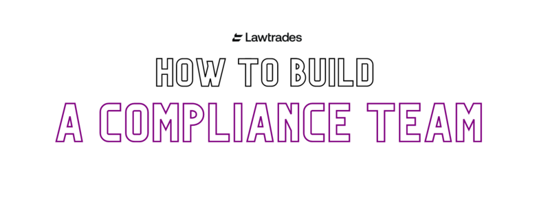 How to Build a Compliance Team