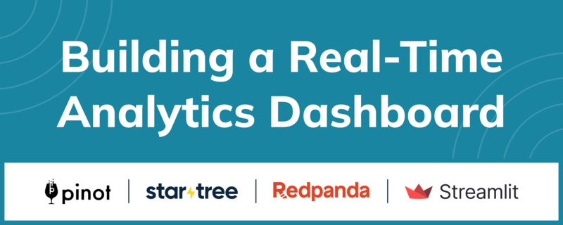 Building a real-time analytics dashboard with Streamlit, Apache Pinot, and Redpanda - Jan 17 ...