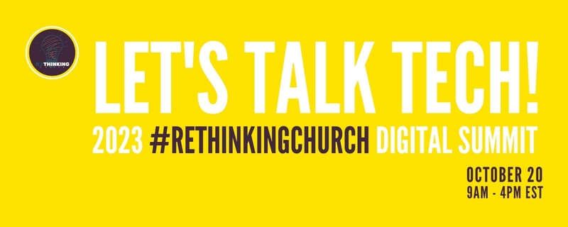 Let's Talk Tech 2023 #RethinkingChurch Digital Summit