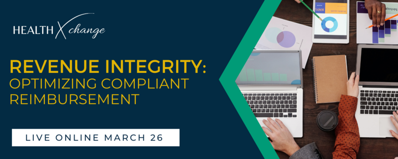 Revenue Integrity: Optimizing Compliant Reimbursement