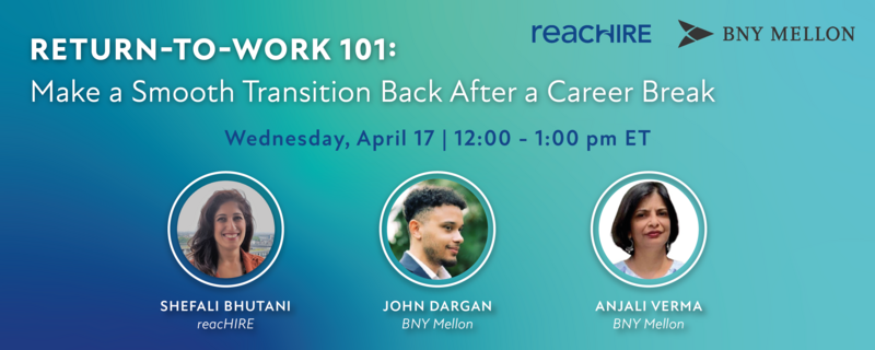 Return-to-Work 101: Make a Smooth Transition After a Career Break - Apr ...
