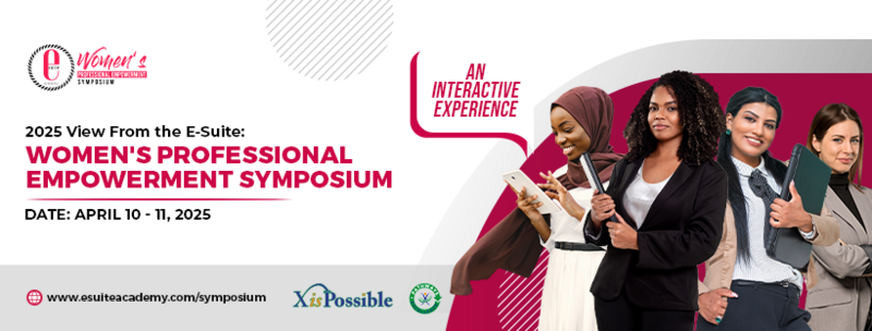 View From the E-Suite: Women's Professional Empowerment Symposium