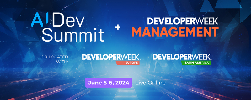 DeveloperWeek Management 2024 + AI DevSummit 2024 (+ DeveloperWeek Europe/ Latin America 2024 ...