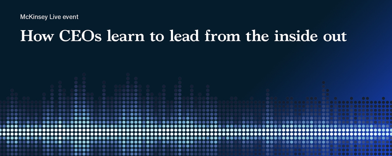 How CEOs learn to lead from the inside out