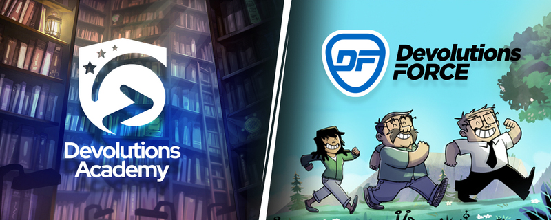 New Devolutions Academy & enhanced Devolutions Force platform ...