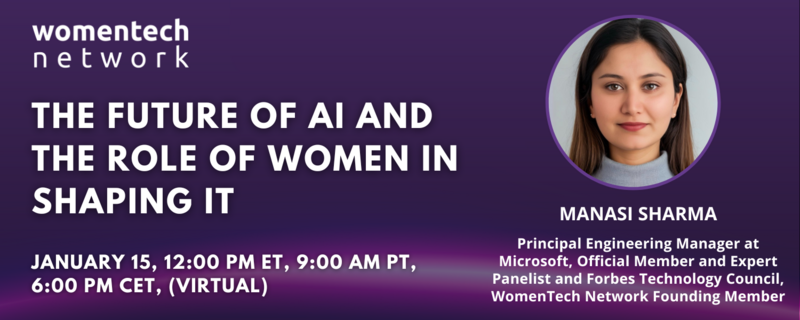 The Future of AI and the Role of Women in Shaping It by Manasi Sharma and WomenTech Network 1:1 ...