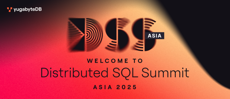 Distributed SQL Summit Asia 2025